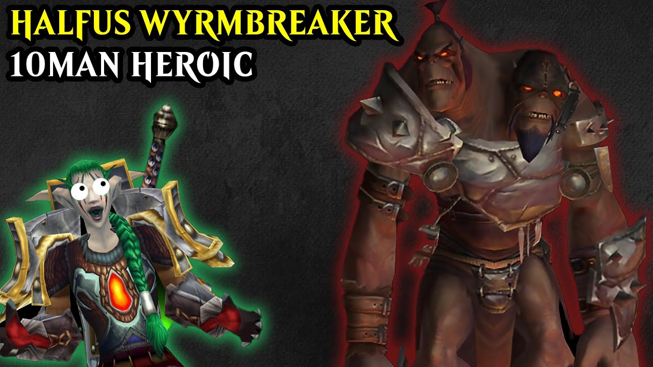 Halfus Wyrmbreaker 10man Heroic - Survival Hunter - YouTube
