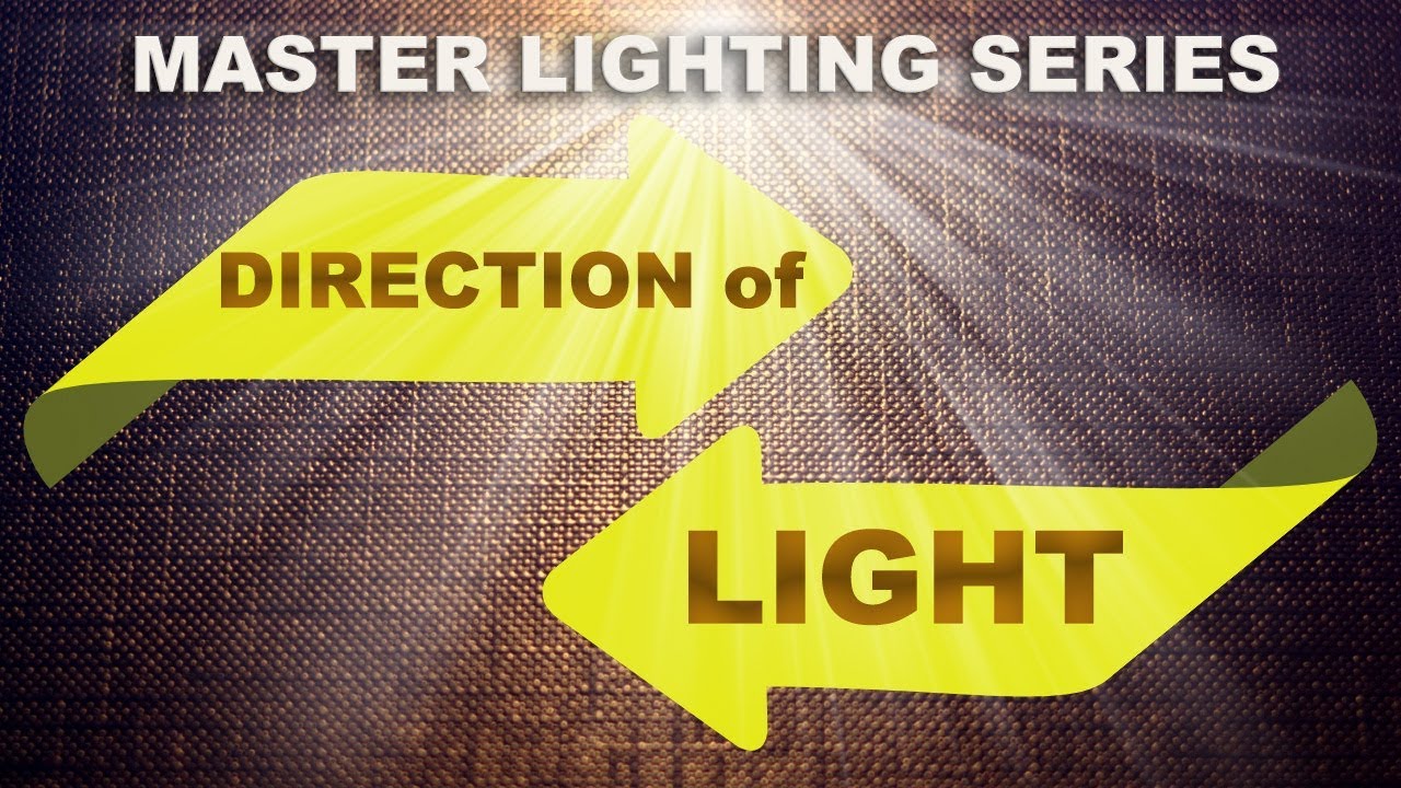 Master Lighting Series - Direction of Light (Lesson 3) - YouTube