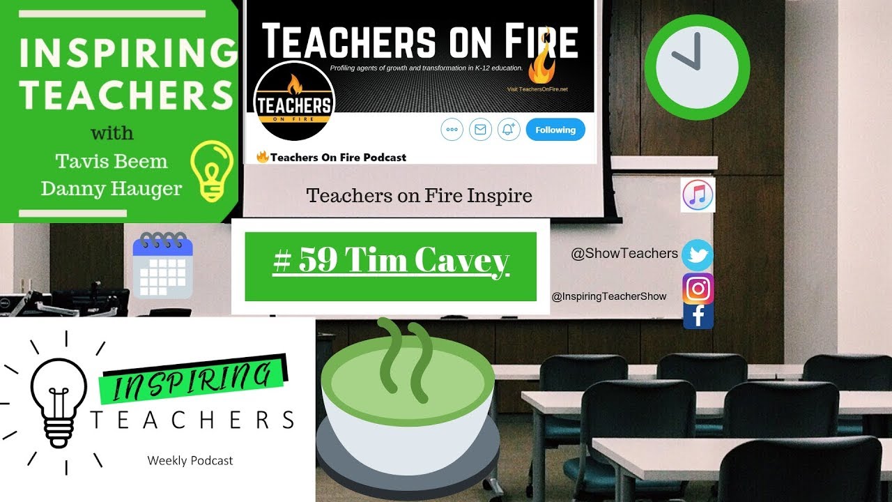 Tim Cavey of the Teachers on Fire Podcast inspires ep. 59 - YouTube
