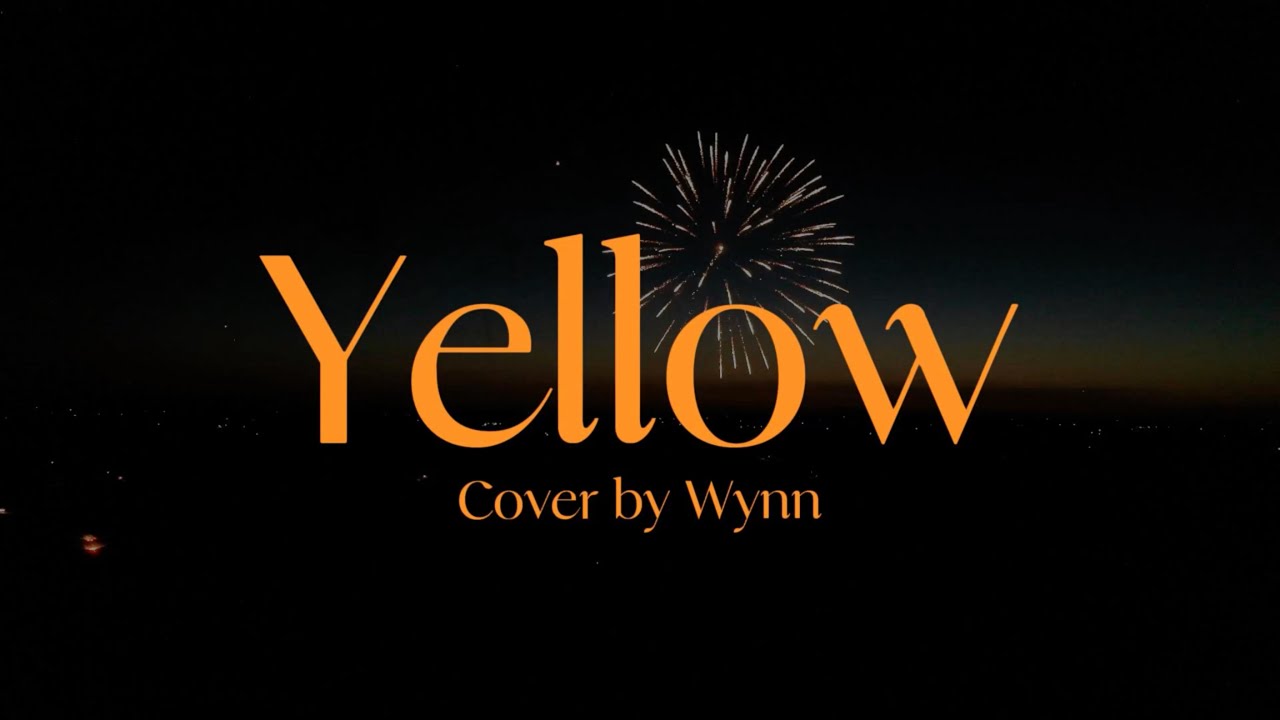 Wynn - Yellow (Live)「Lyrics Video」 'Your skin, oh yeah your skin and ...
