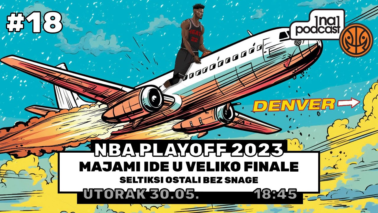 1 na 1 No. 18 | NBA Playoff 2023: Majami ide u veliko finale! Seltiksi ...