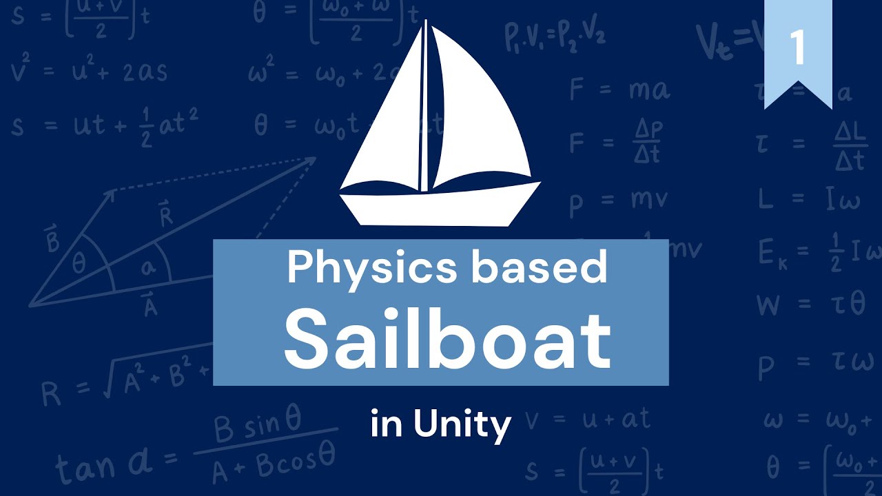 How to Create a Physics Based Sailboat Controller in Unity | Part 1 ...