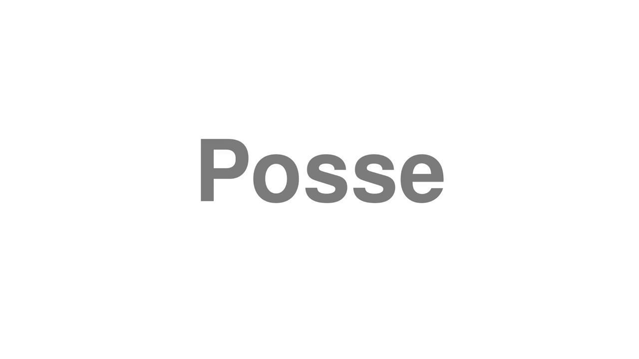 How to Pronounce "Posse" - YouTube