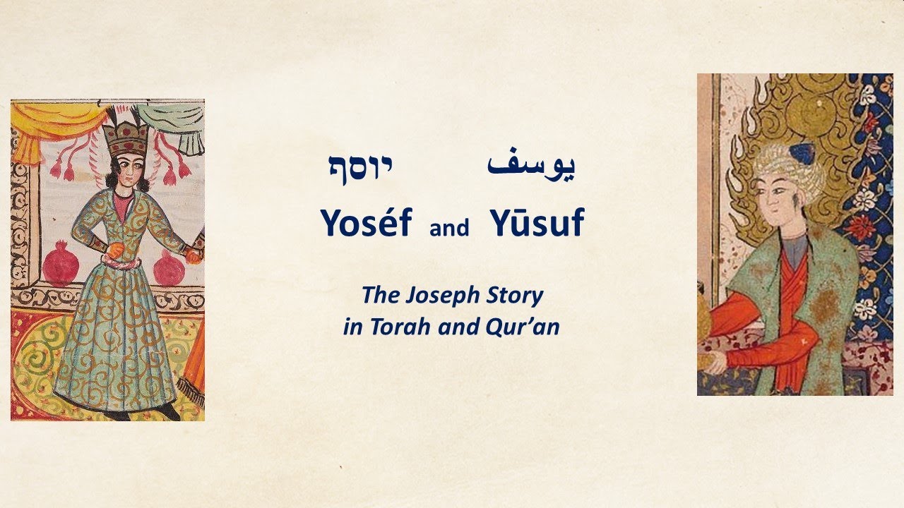 Yosef and Yusuf, The Joseph Stories of Torah and Qur'an Compared - YouTube