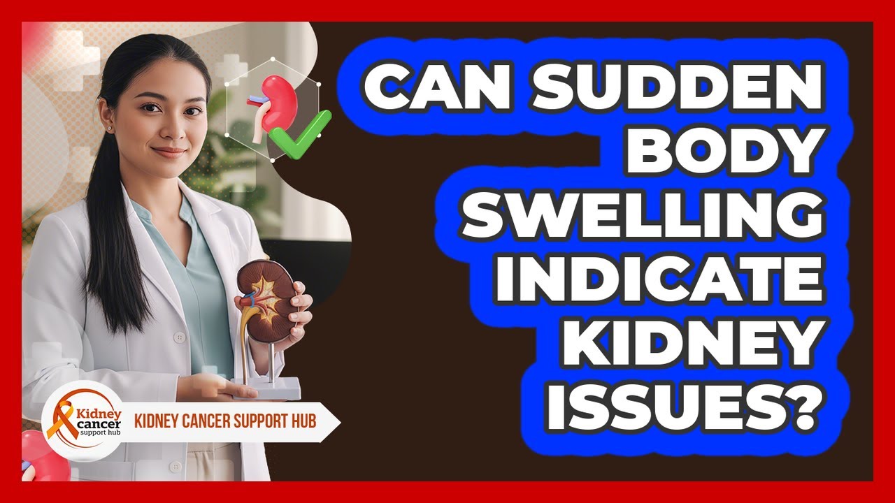 Can Sudden Body Swelling Indicate Kidney Issues? - YouTube