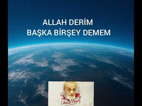 ALLAH derim başka birşey demem - Necip Fazıl Kısakürek