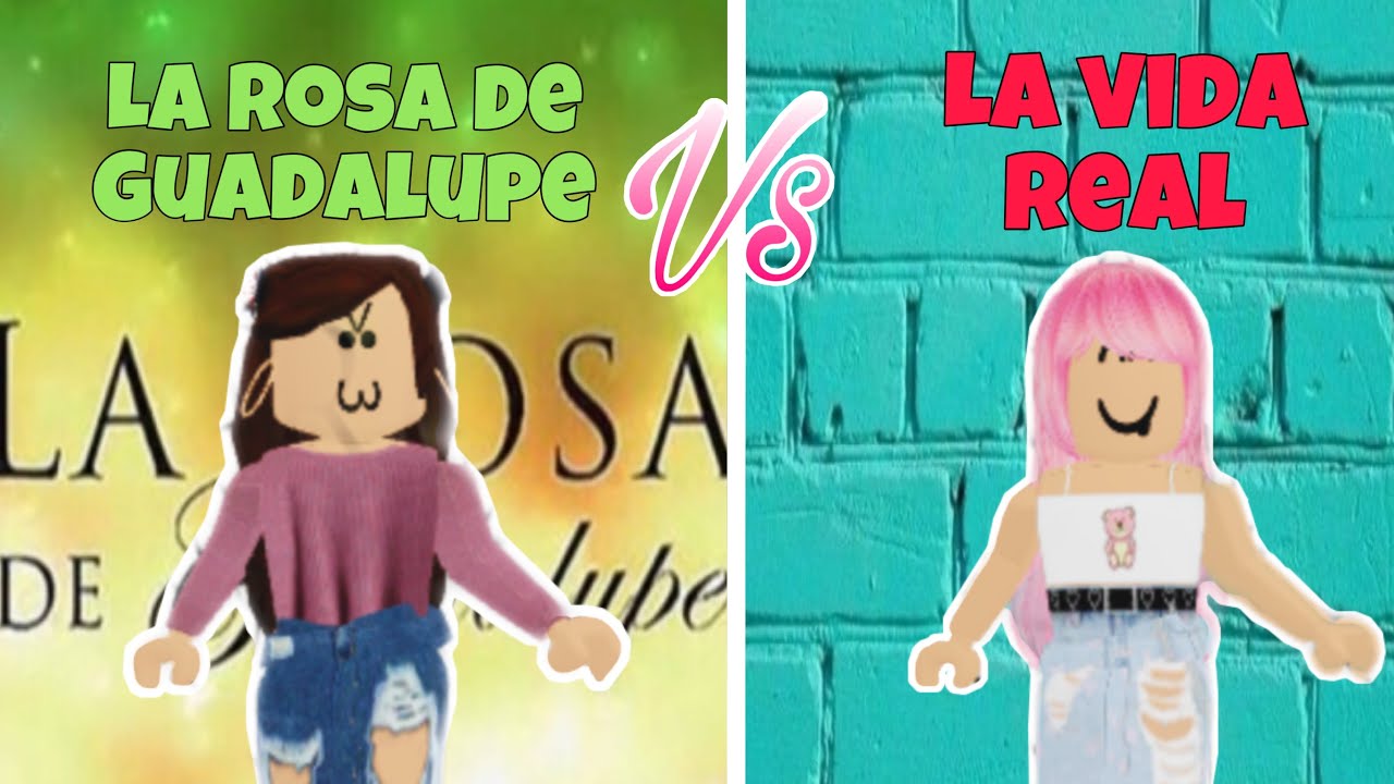 LA ROSA DE GUADALUPE |vs| LA VIDA REAL (Roblox) - YouTube