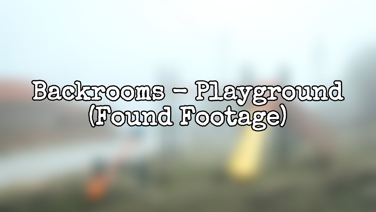 The Backrooms - Playground (found footage) - YouTube