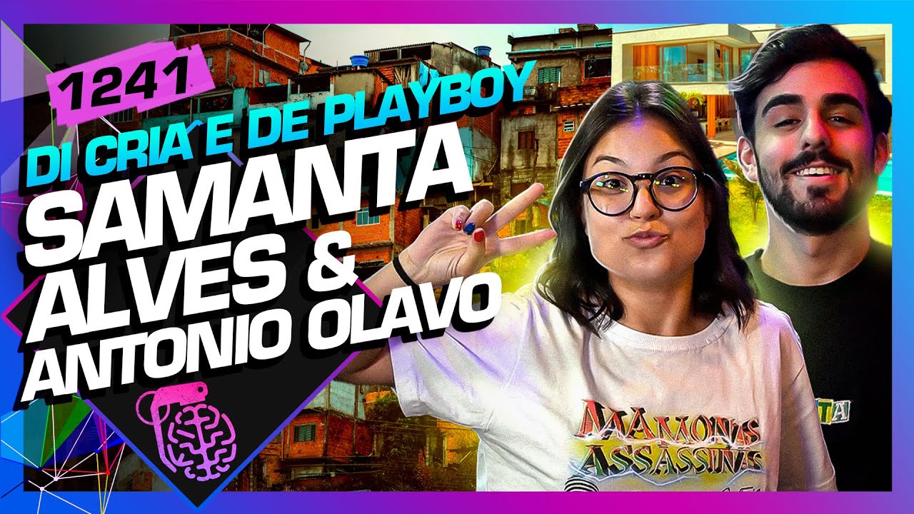 SAMANTA ALVES E ANTONIO OLAVO (DI CRIA E DE PLAYBOY) - Inteligência Ltda. Podcast #1241 - YouTube