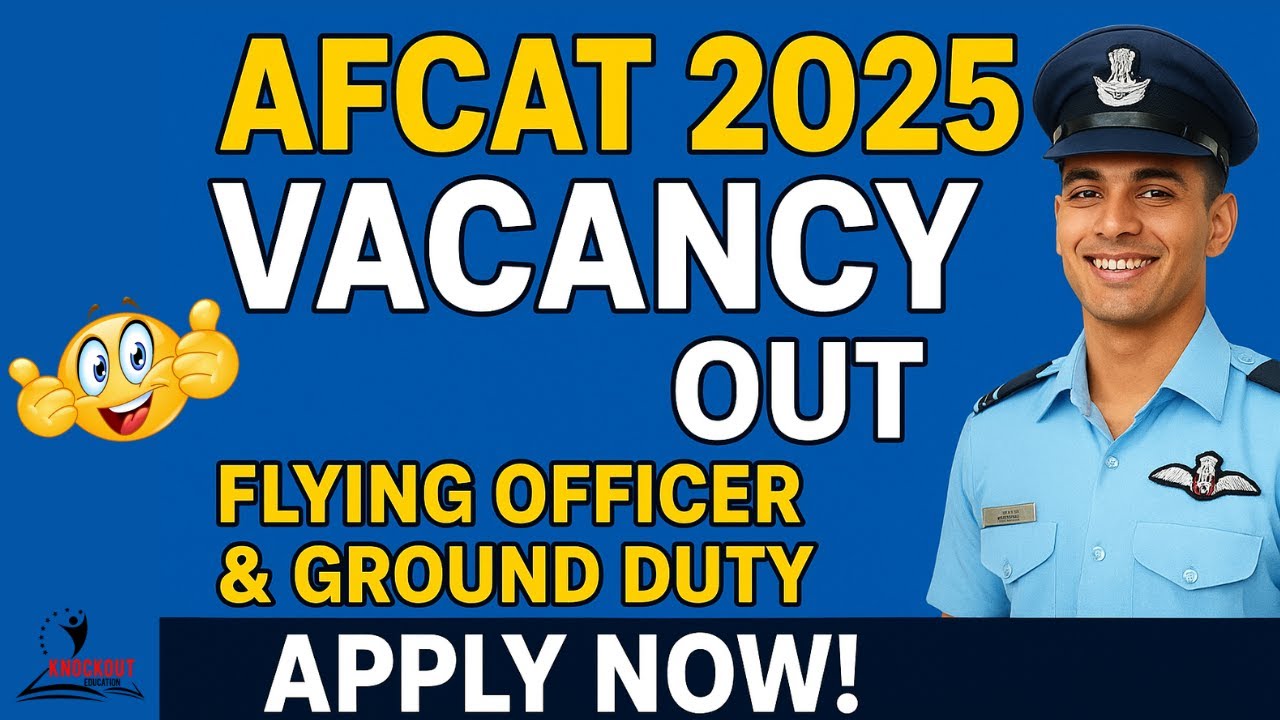 IAF AFCAT Vacancy 2025 Out | Flying Officer & Ground Duty Posts | Apply ...