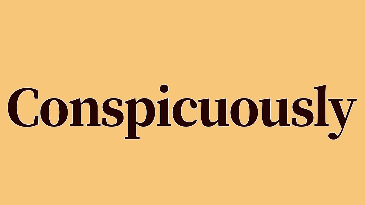 Conspicuously Meaning and Definition - YouTube