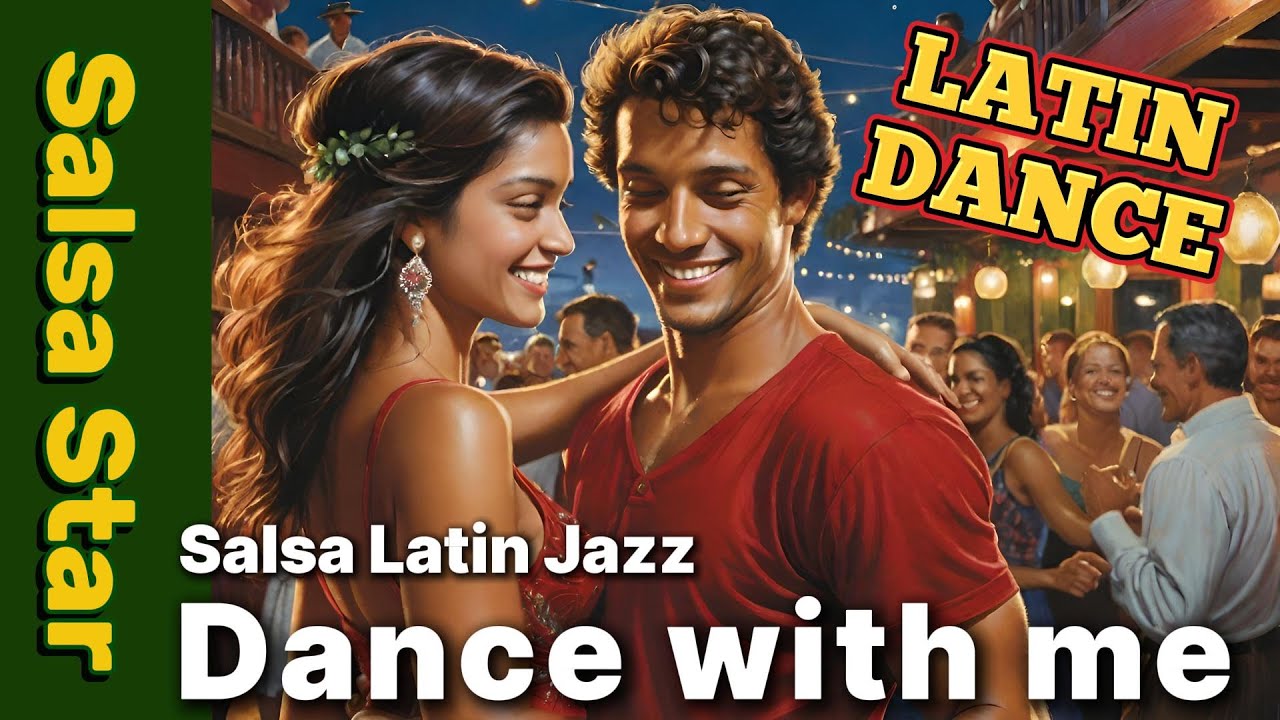 Salsa Latin Jazz "Salsa Star" 🎵 [ Dance With Me] 🎺 - YouTube