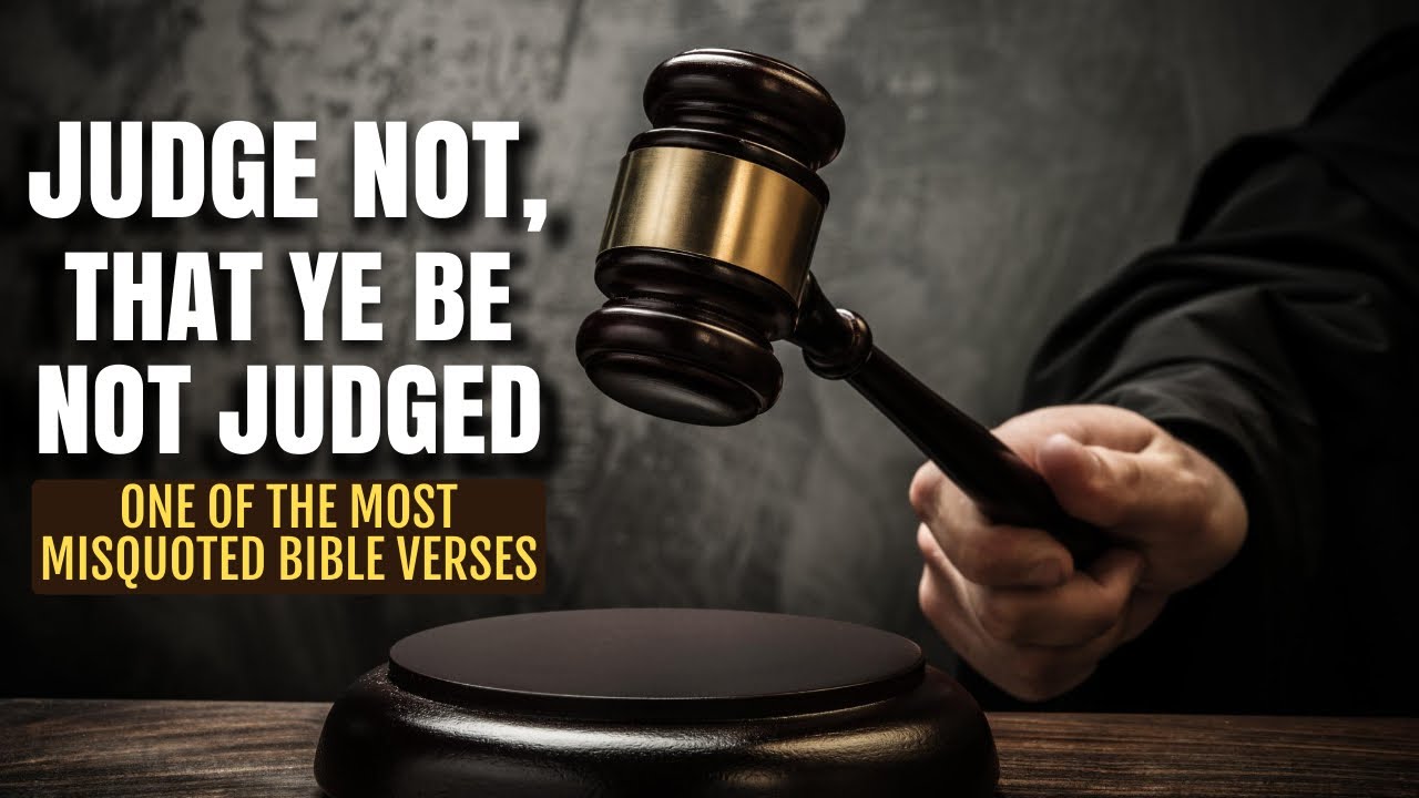 Judge Not, That Ye Be Not Judged - YouTube