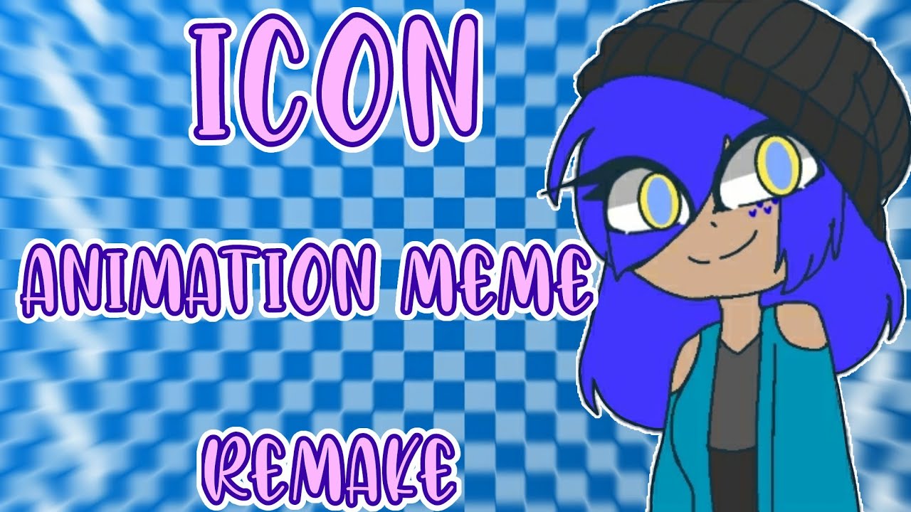 Icon //animation meme\\ remake - YouTube