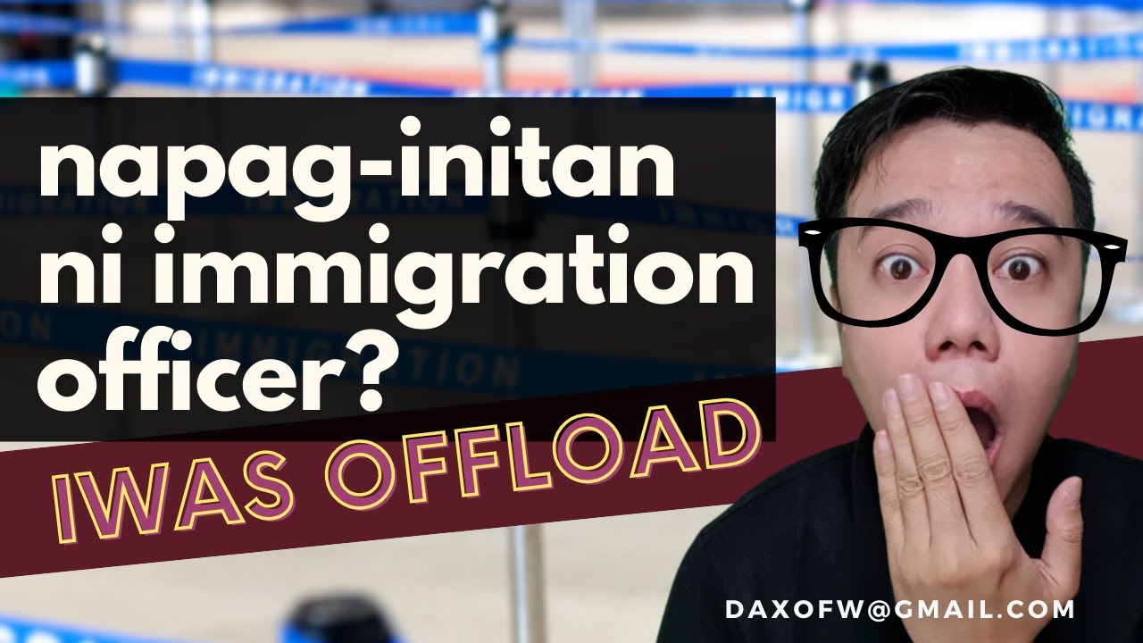 Offload Napag-Initan ni Immigration Officer? | Iwas Offloading Tips ...