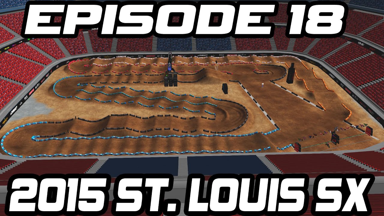 MX Simulator: Track Walk Ep. 18 - 2015 St. Louis SX - YouTube