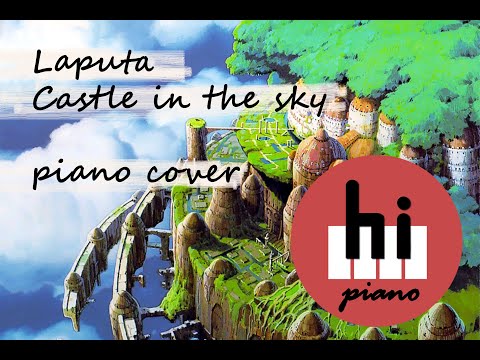 Laputa Castle in the sky - covered by hi piano