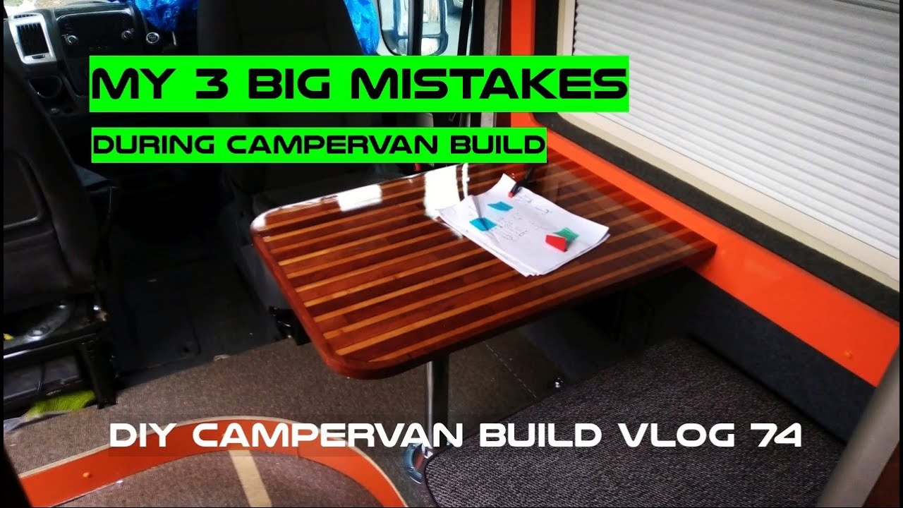 3 big mistakes diy campervan build vlog 74 - YouTube