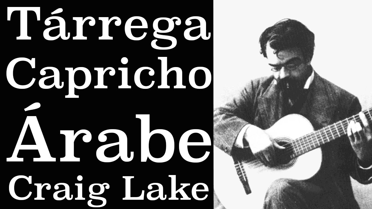 Capricho Árabe, Francisco Tárrega, Craig Lake, Classical Guitar - YouTube