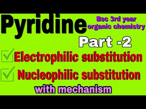 pyridine electrophilic and nucleophilic substitution reaction with ...