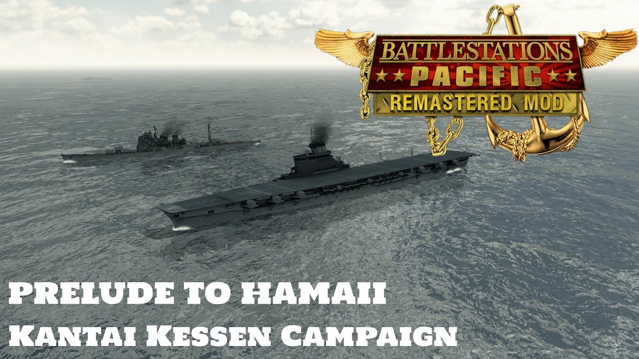 Battlestations Pacific: Remastered Mod Showcase - Prelude to Hawaii ...