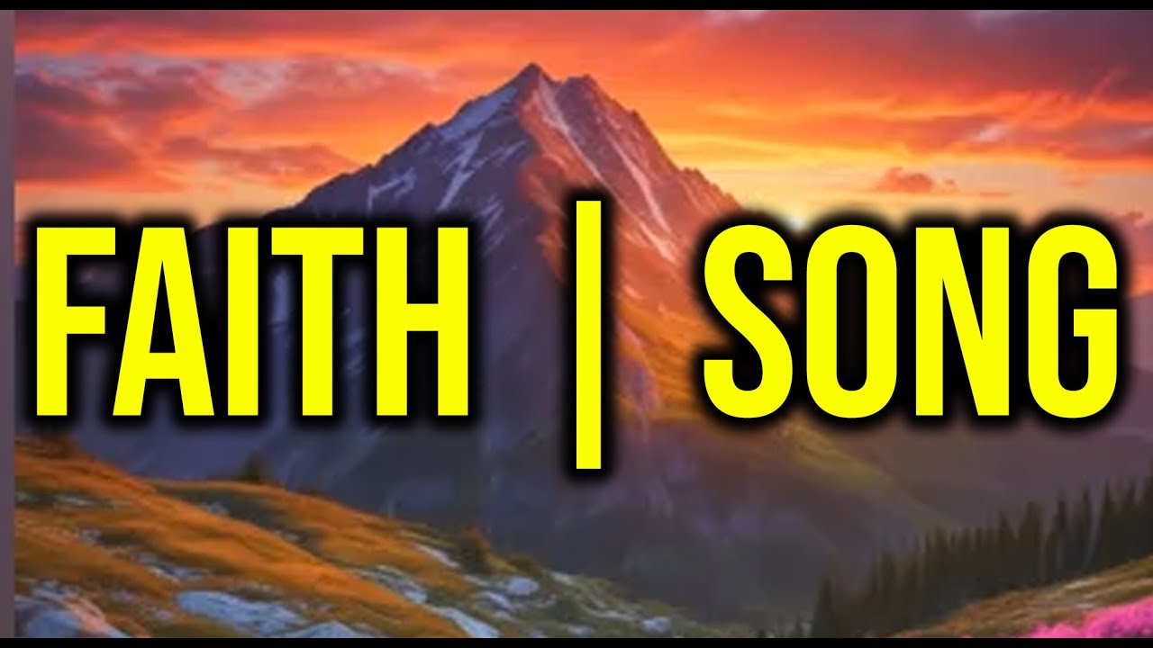 FAITH | SONG - YouTube