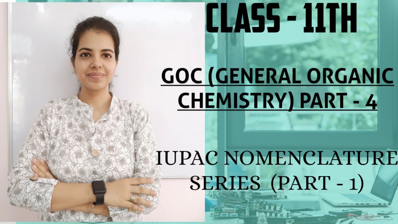 CLASS - 11th || GOC || BEST VIDEO FOR IUPAC NOMENCLATURE || SERIES PART ...
