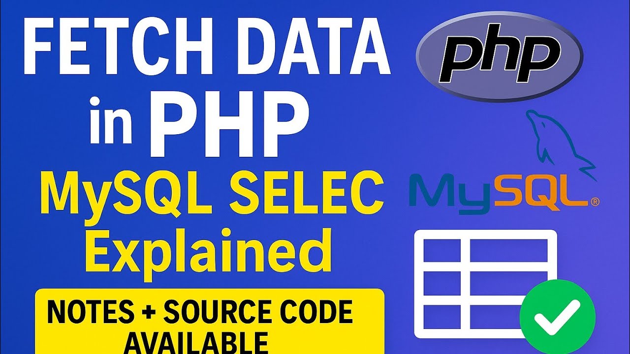 Fetch Data from MySQL Using PHP | SELECT Query Explained for Beginners ...
