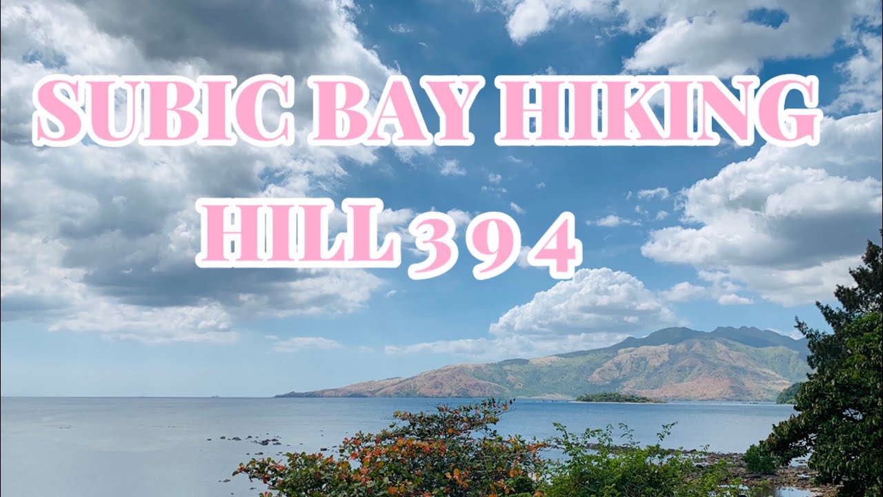 SUBIC BAY HIKING| HILL394| ANJANETTE M. - YouTube