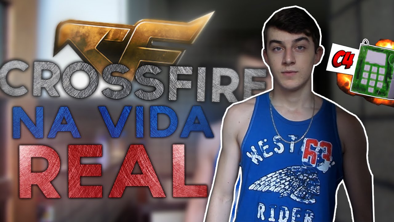 [CF] CROSSFIRE NA VIDA REAL - YouTube