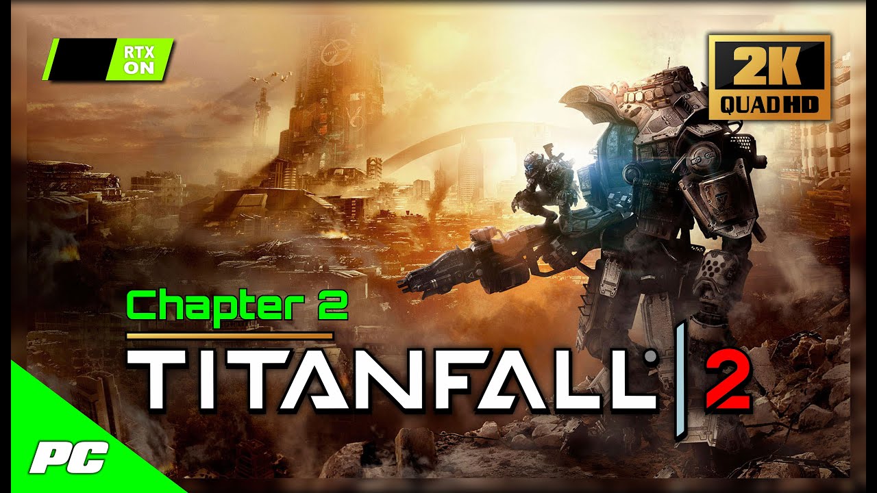 TITANFALL 2 Gameplay Chapter 2 || 2K ULTRA SETTING || No Commentary ...