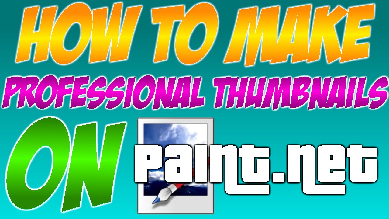 How to Make Professional Thumbnails With Paint.NET | Tutorial - YouTube