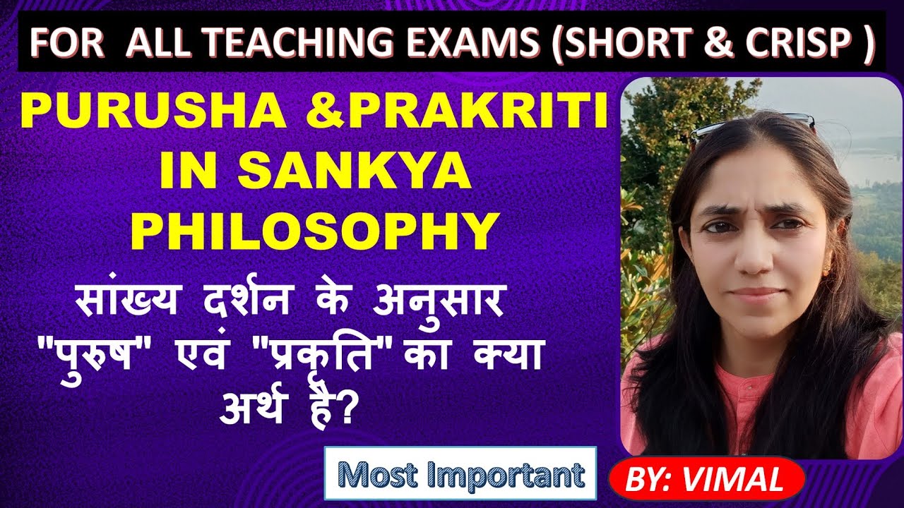 SANKHYA PHILOSOPHY : PURUSHA & PRAKRITI | SANKHYA PHILOSOPHY| UGC NET ...