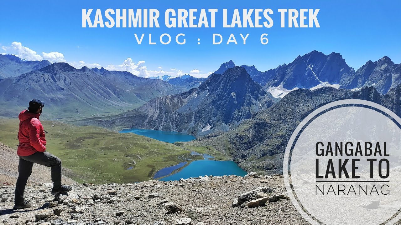 Kashmir Great Lakes Trek | Day-6 | Gangbal Lake to Naranaag and drive ...