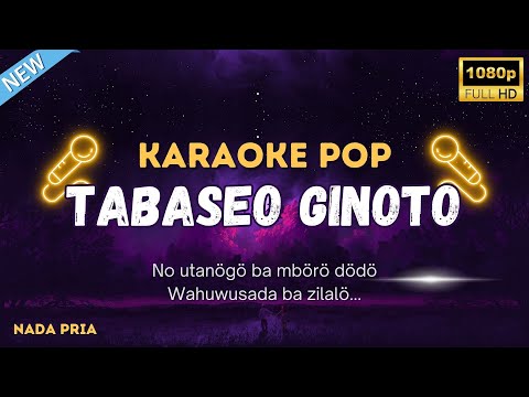 Karaoke Tabaseo Ginoto [Nada Pria] Lagu Pop Nias 2025- by Gustav Remix