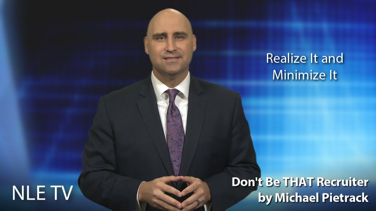 NLE TV with Michael Pietrack: Don’t Be That Recruiter - YouTube