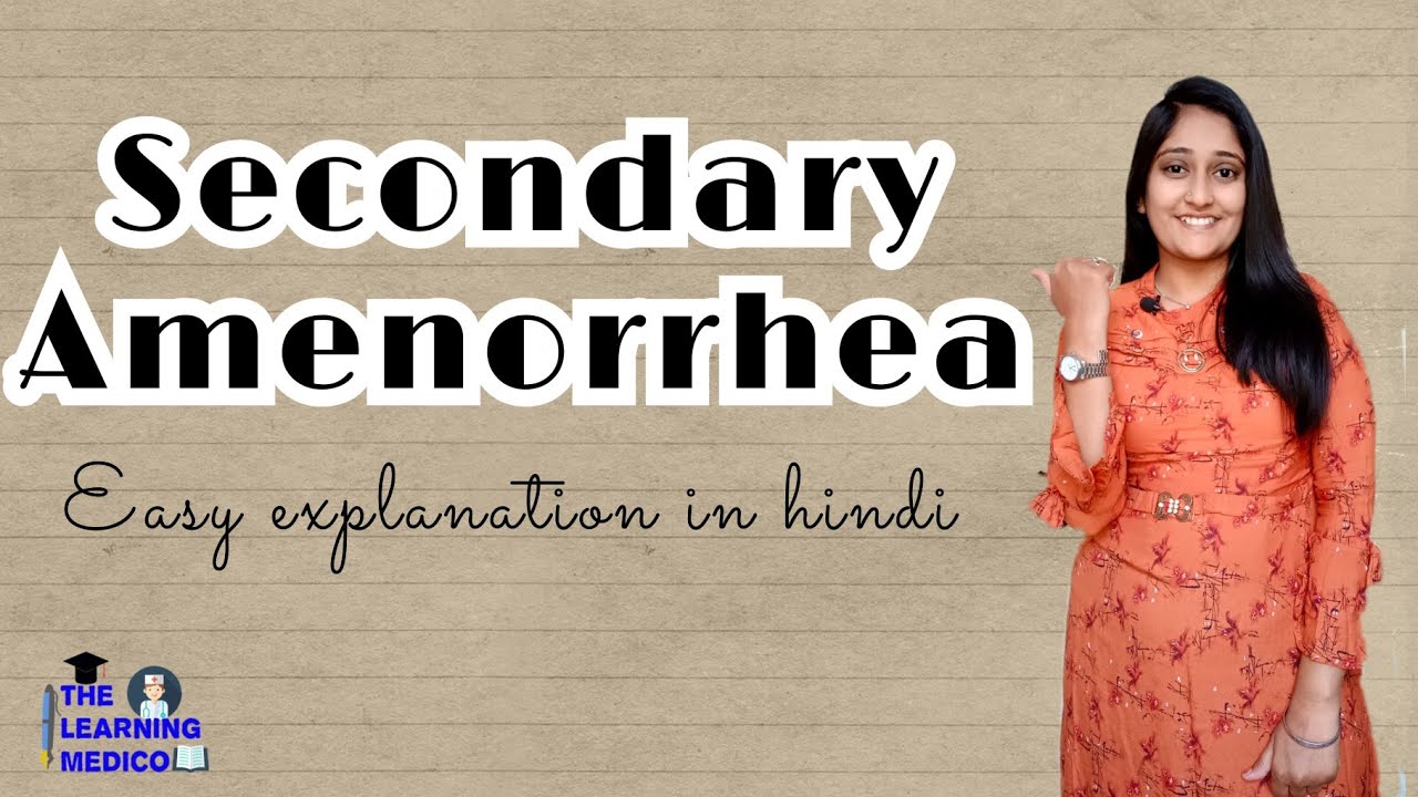 Secondary Amenorrhea Easy Explanation In Hindi The Learning Medico secondary-amenorrhea-easy-explanation-in-hindi-the-learning-medico