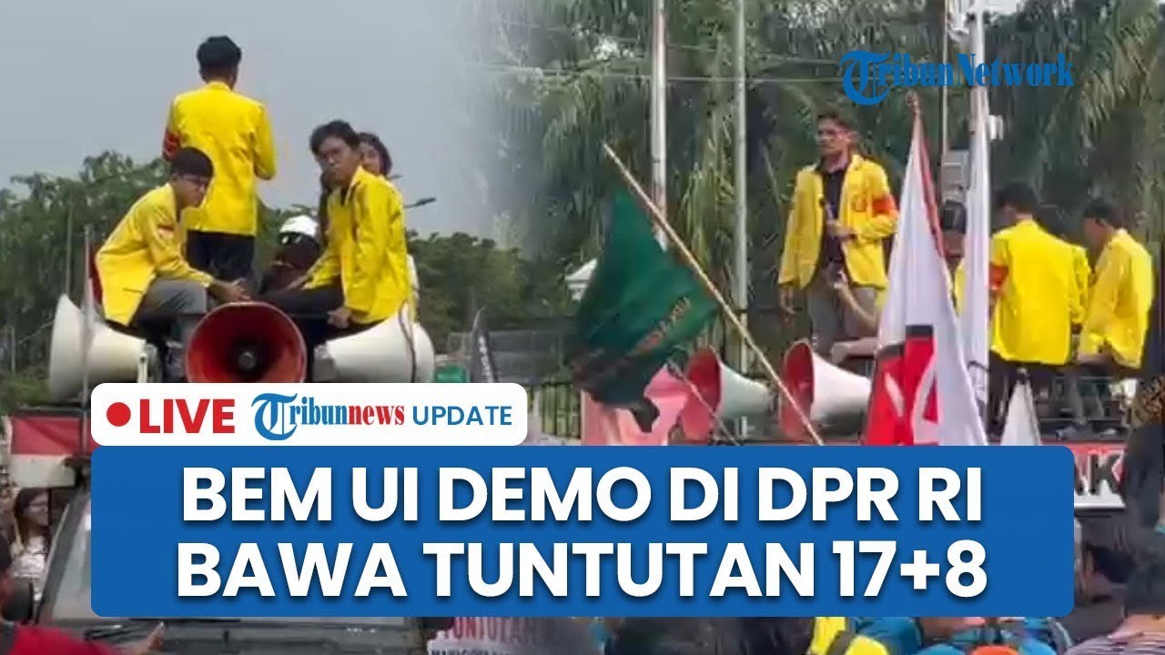 🔴BEM UI Demo Lagi di Gedung DPR/MPR RI Buntut "17+8 Tuntutan Rakyat ...