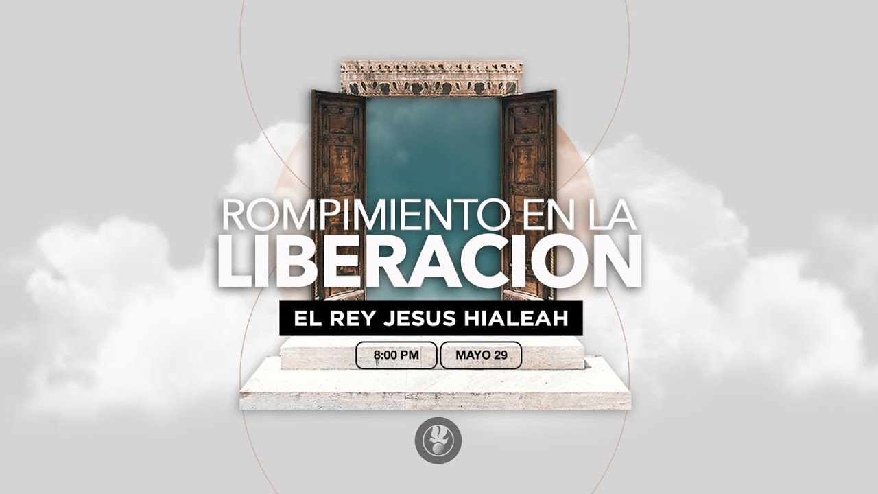 Rompimiento en la Liberacion - El Rey Jesus Hialeah - YouTube