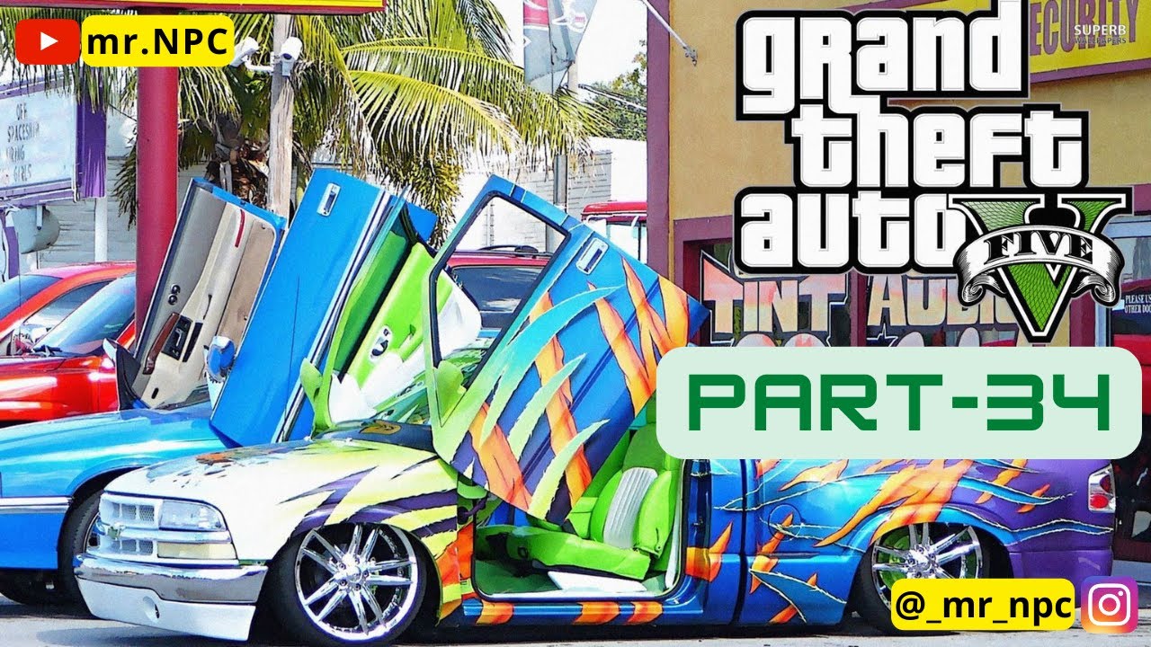 GTA V PART - 34 WALKTHROUGH | mr.NPC - YouTube