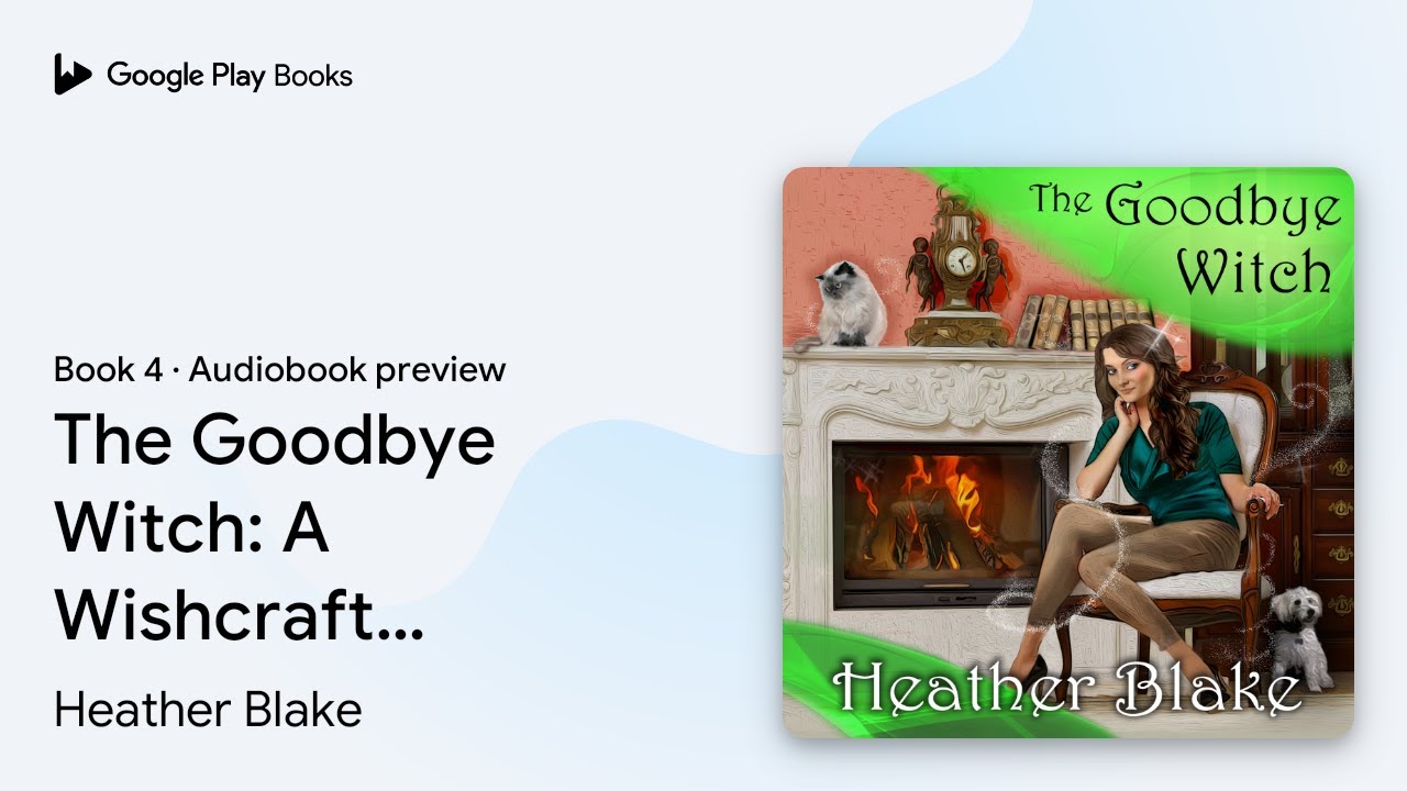 The Goodbye Witch: A Wishcraft Mystery Book 4 by Heather Blake ...