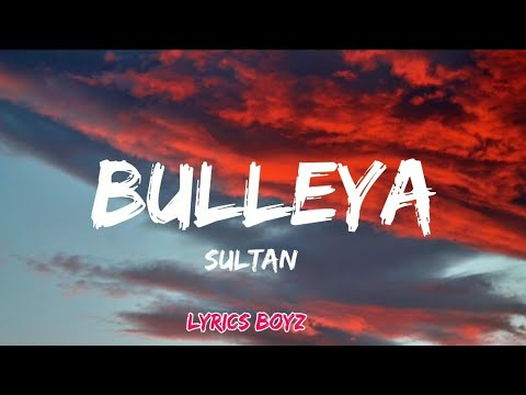 Bulleya | Song | Sultan | lyrics | by Lyrics Boyaz - YouTube