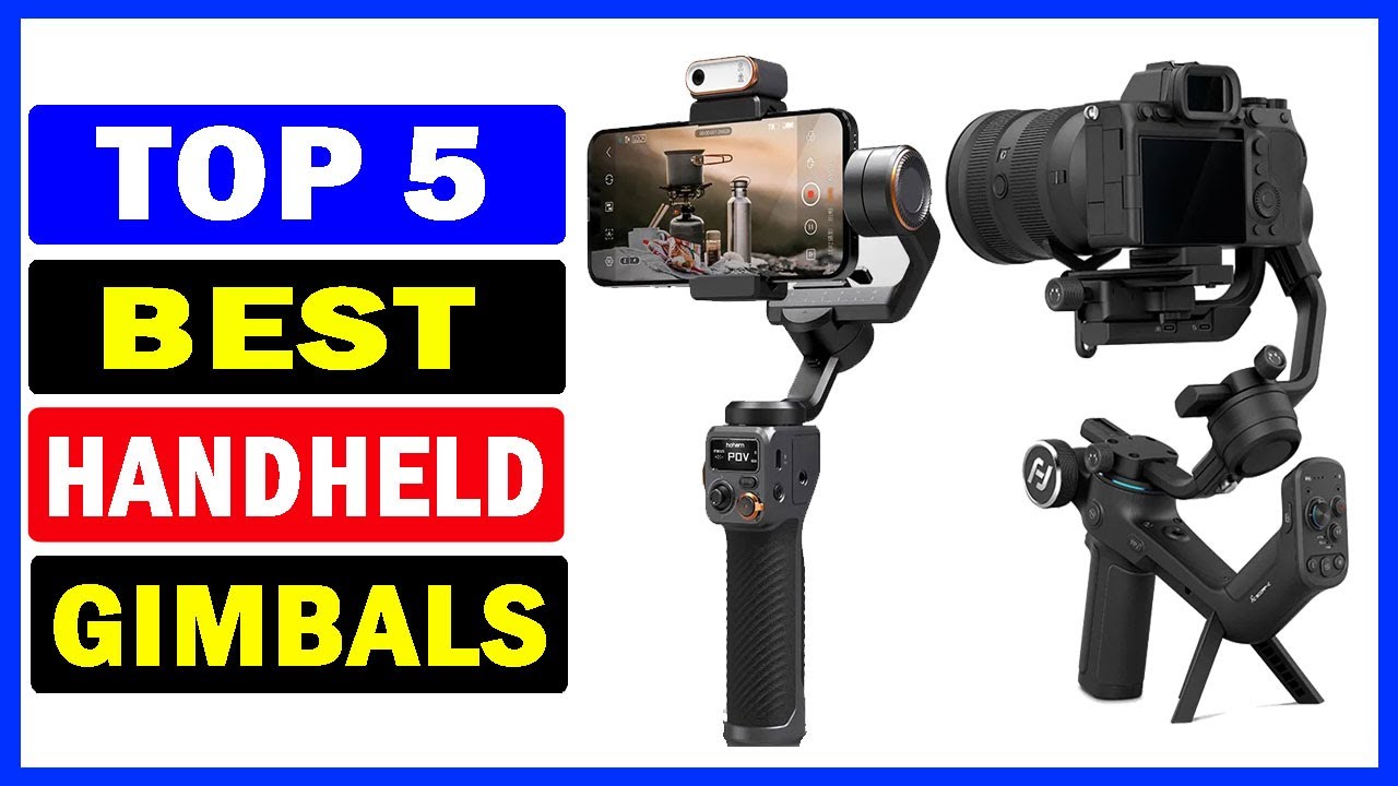 Top 5 Best Handheld Gimbals Of 2024 - YouTube