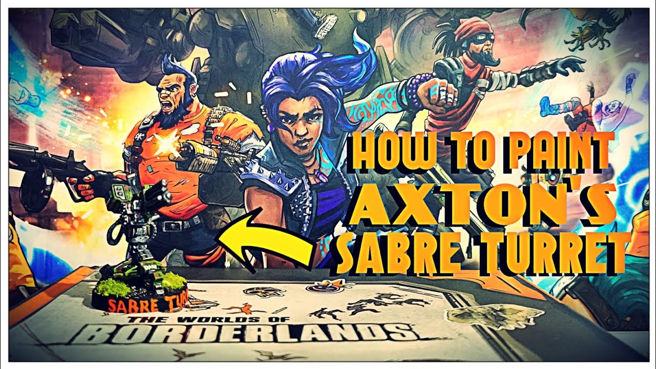 How To Paint Axton's Sabre Turret For Borderlands Mr. Torgue's Arena Of ...