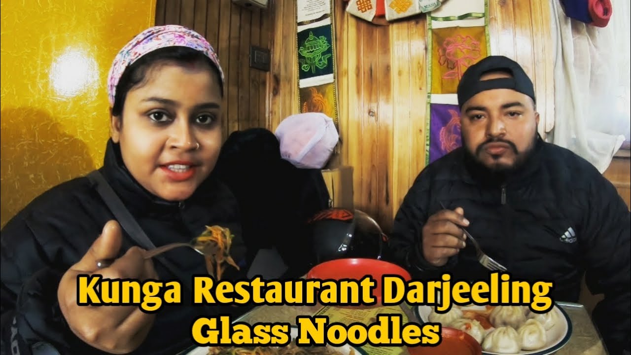 Kunga Restaurant Darjeeling || Glass Noodles || Momos || Darjeeling ...