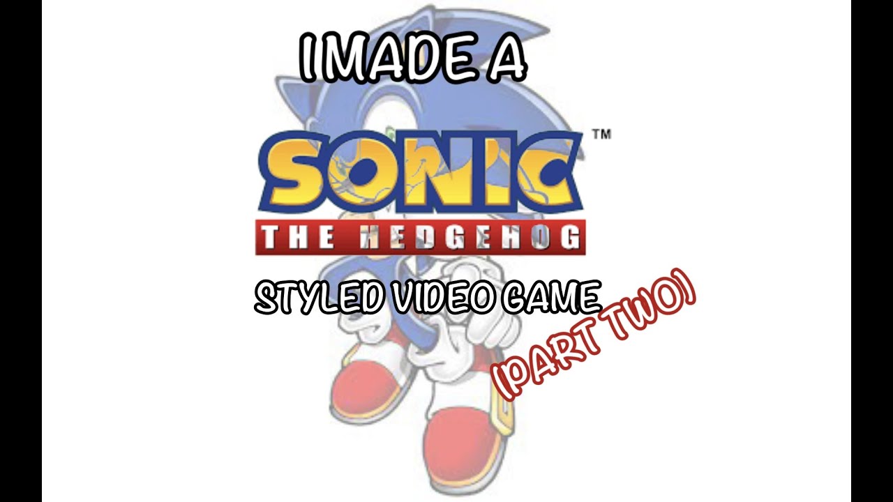 I BEAT THE TEST LEVEL!! || I MADE A SONIC STYLED GAME PART TWO ...
