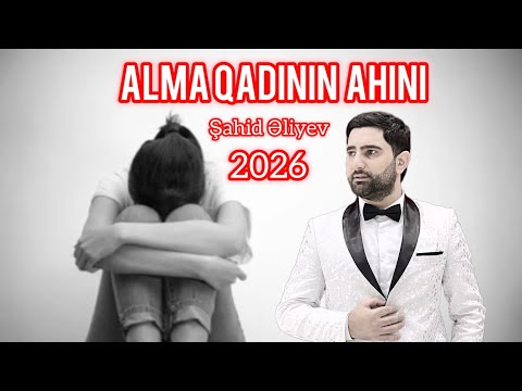 Şahid Əliyev - Alma Qadının Ahını 2026
