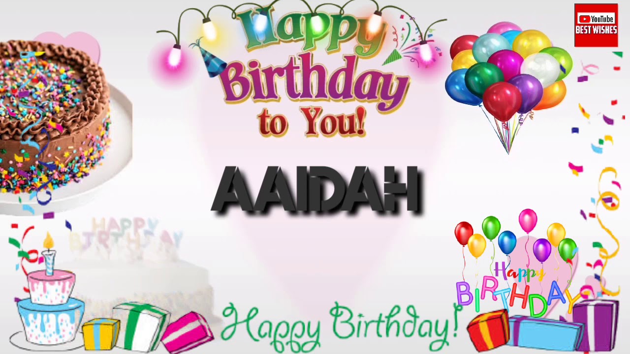 Happy Birthday AAIDAH _||_ Birthday Song_||_Best_Wishes_|| - YouTube