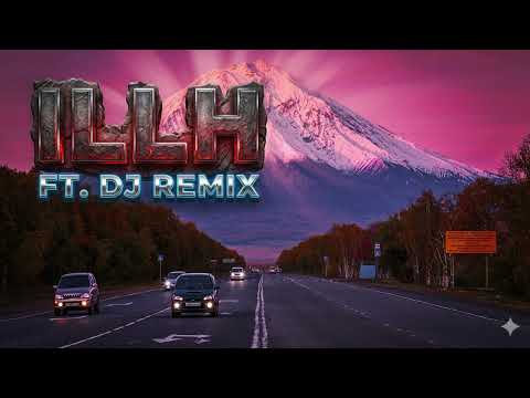 ILLH FT. DJ REMIX