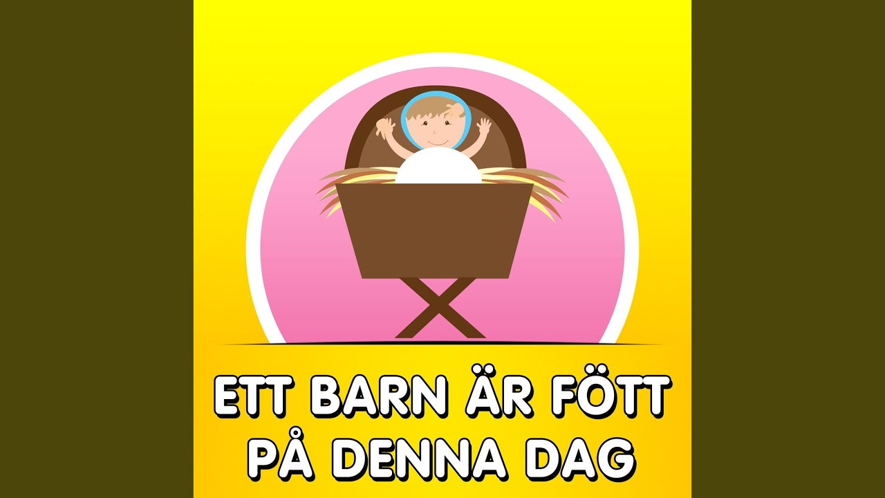 Ett barn är fött på denna dag - YouTube Music